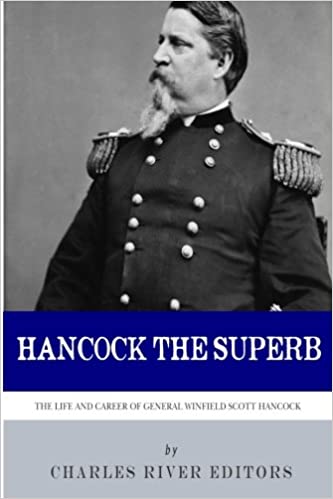 Hancock the Superb: The Life and Career of General Winfield Scott Hanc ...