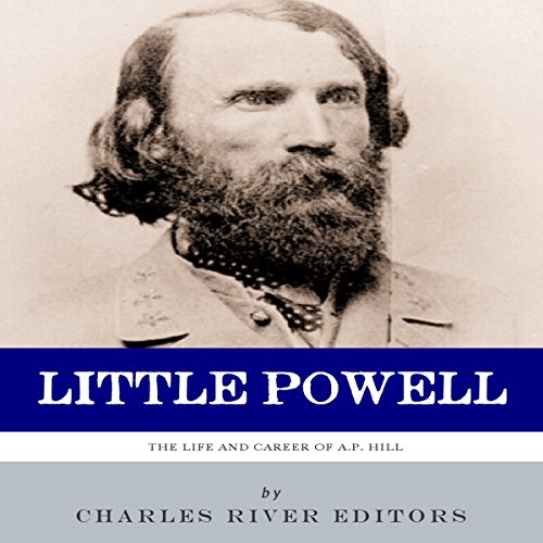 Little Powell: The Life and Career of A.P. Hill – Seaburn