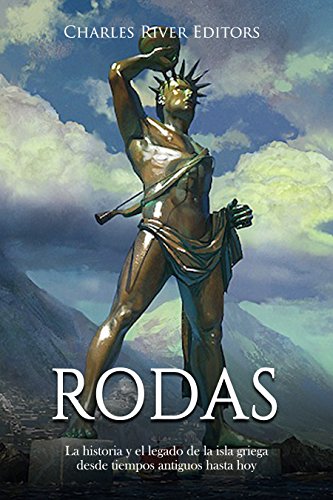 Rodas: La historia y el legado de la isla griega desde tiempos antiguo ...