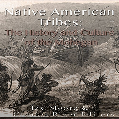Native American Tribes: The History and Culture of the Mohegans – Seaburn